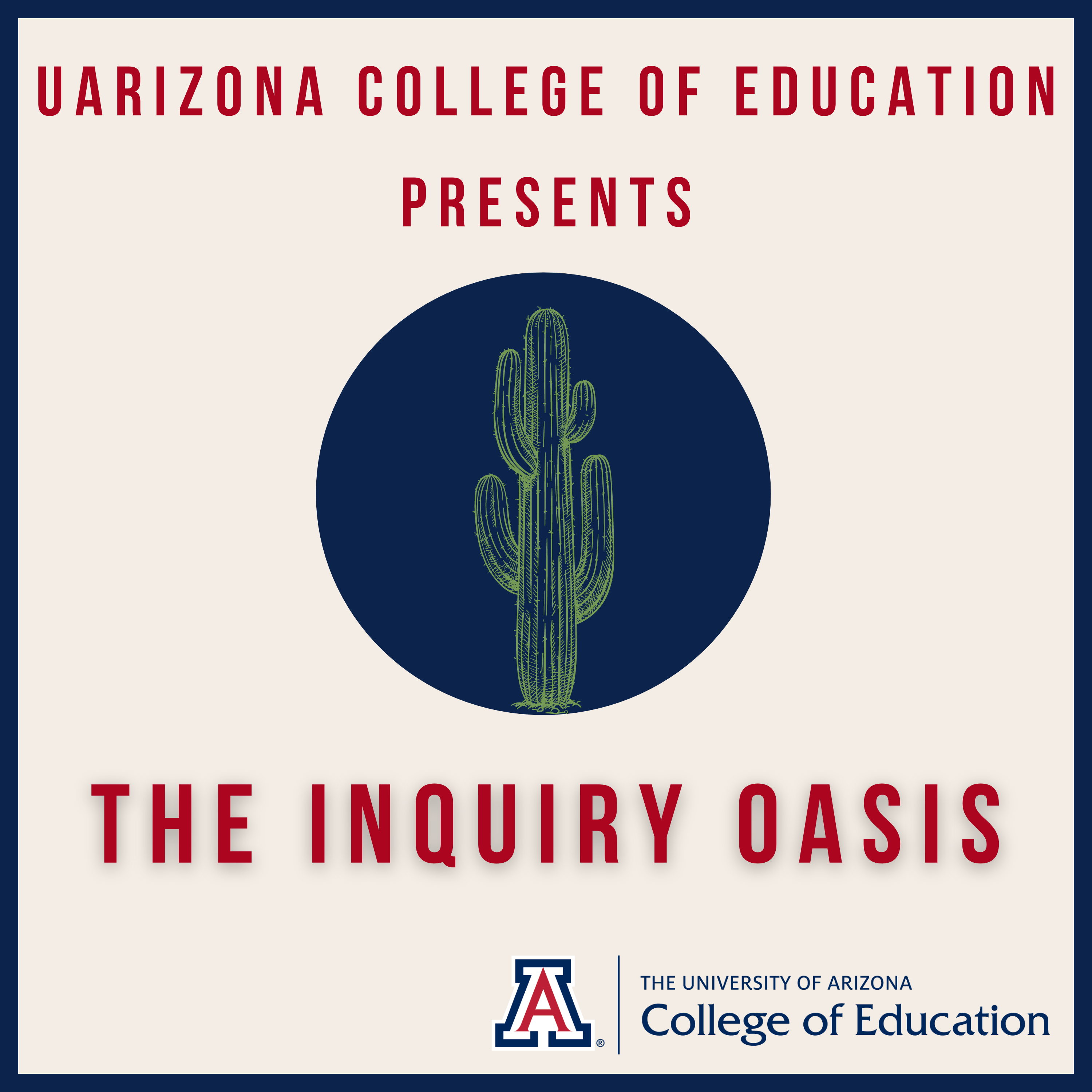 Introducing Our New Podcast: Inquiry Oasis | College of Education